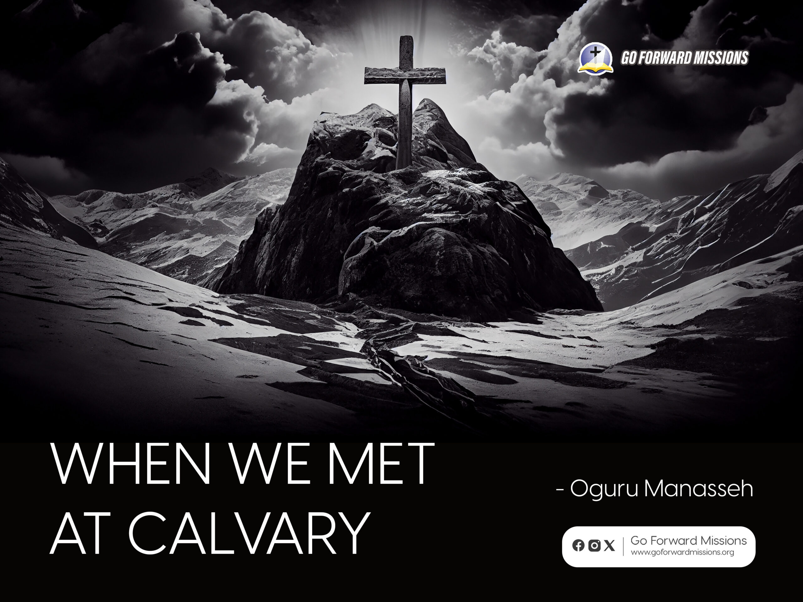 When we met at calvary by Oguru Manasseh - Go Forward Missions