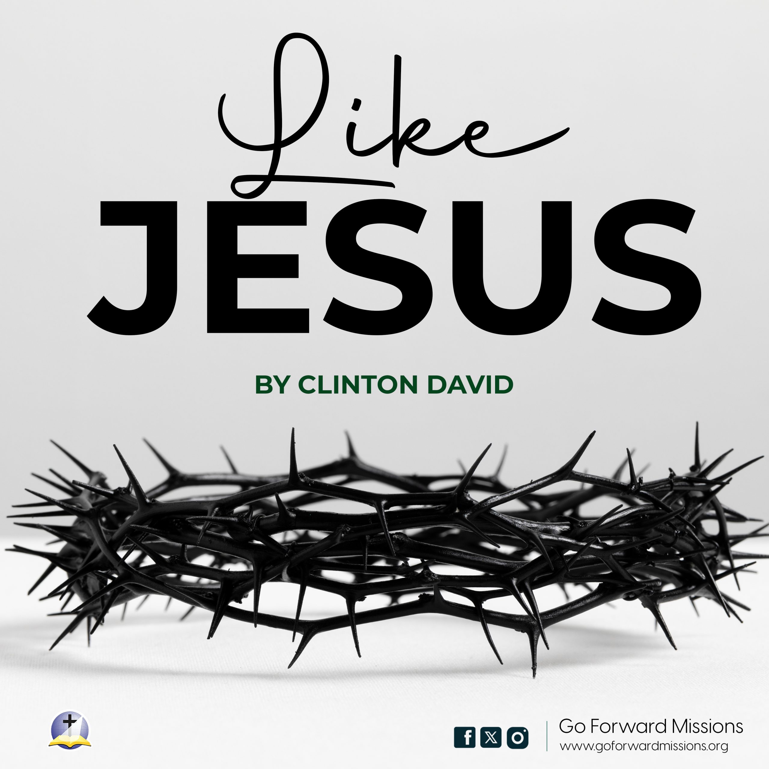 Like Jesus by Clinton David - Go Forward Missions