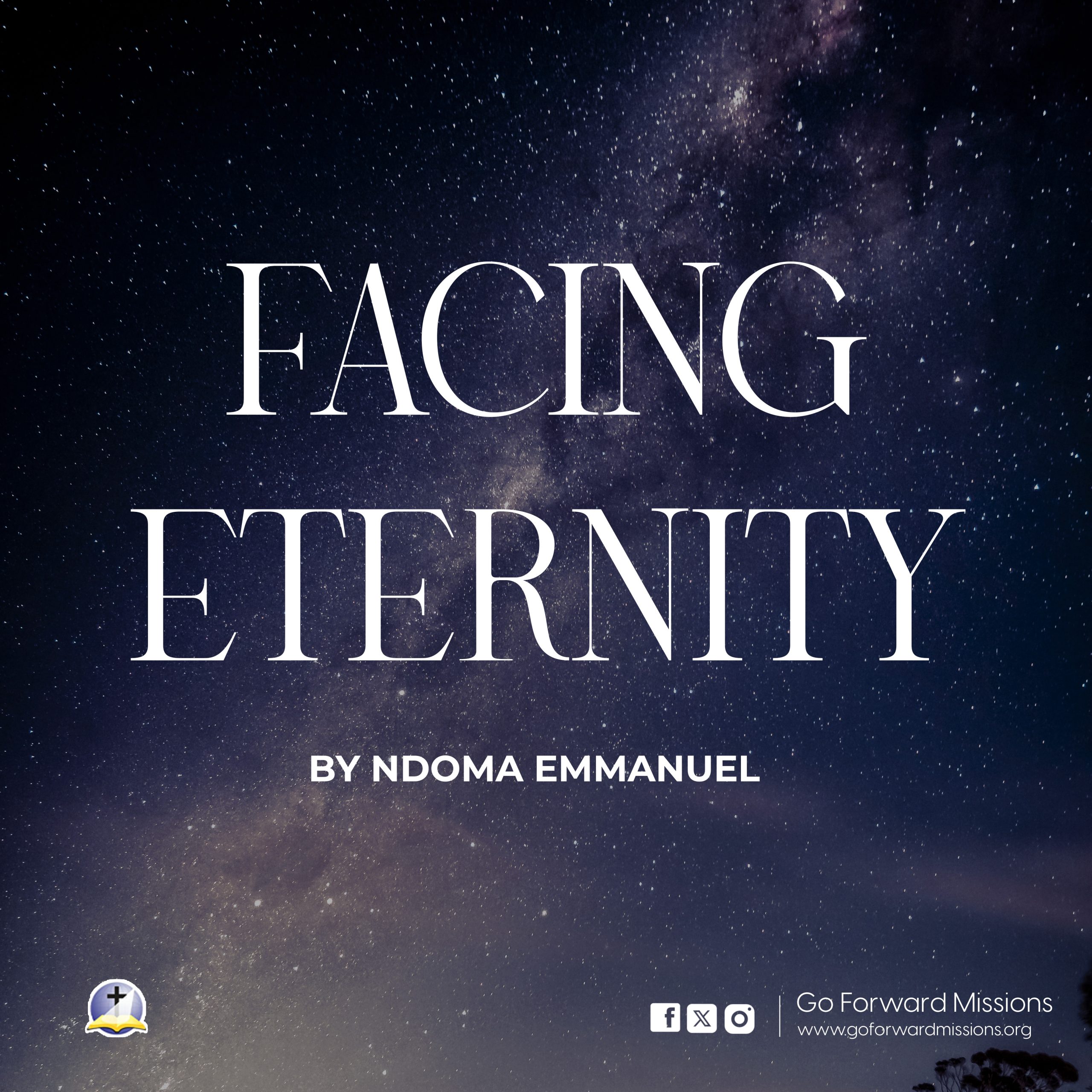 Facing Eternity - Ndoma Emmanuel - Go Forward Missions